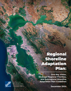 San Francisco Bay Conservation and Development Commission Regional Shoreline Adaptation Plan ...